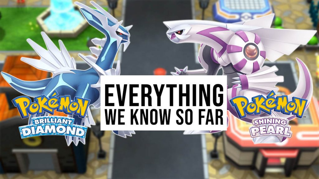 Everything we know about Pokémon Brilliant Diamond & Shining Pearl ...
