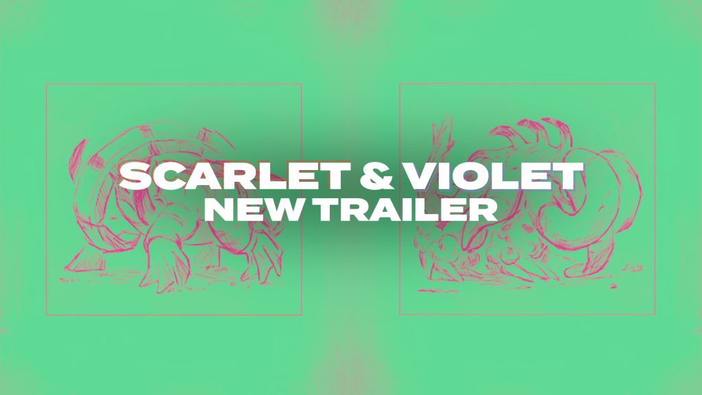 Pokémon Scarlet & Violet New Trailer — Nov 8 | PokéJungle